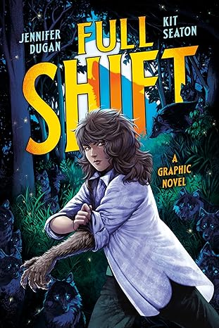 Full Shift: A Graphic Novel by Jennifer Dugan – Wicked Words